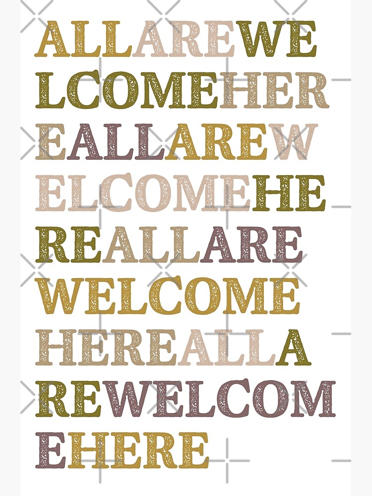 "All Are welcome Here, Inclusivity, Representation, Equality, Diversity ...