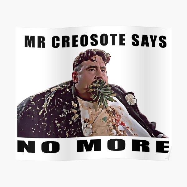 "Meaning of Life Mr Creosote" Poster for Sale by FatboyMedia | Redbubble