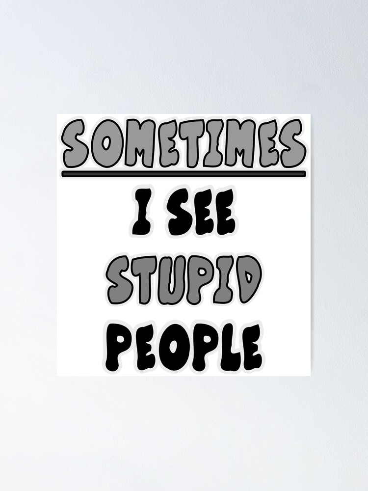 "Sometimes" Poster for Sale by BooPooBeeDooArt | Redbubble