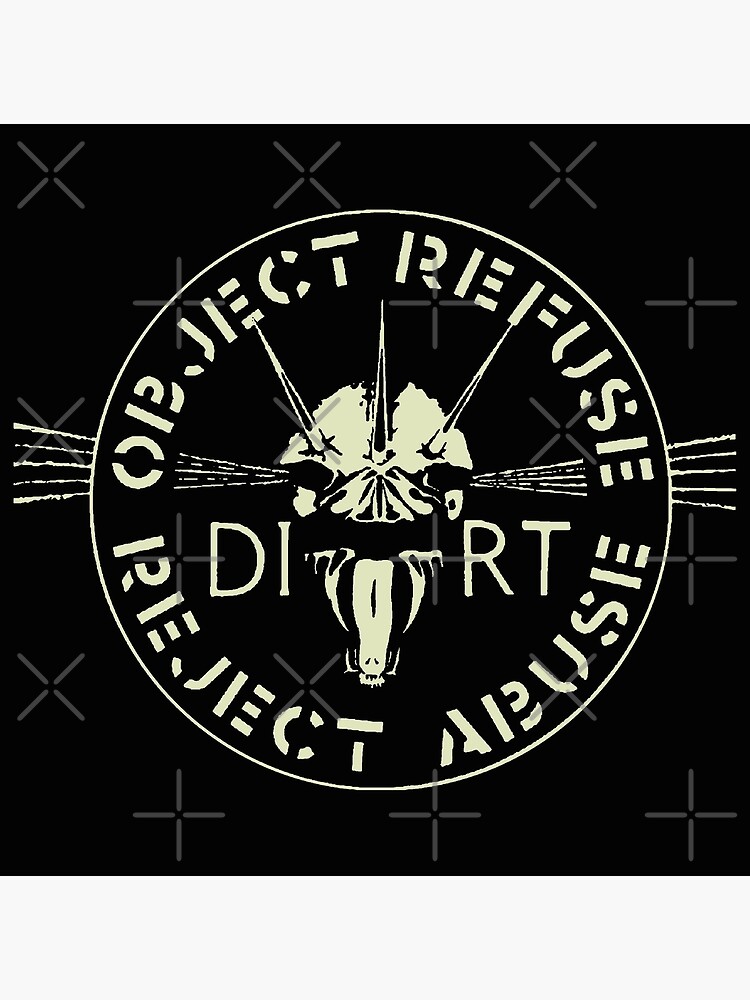 "DIRT - Object, Refuse, Reject, Abuse" Poster for Sale by BristolHummm ...