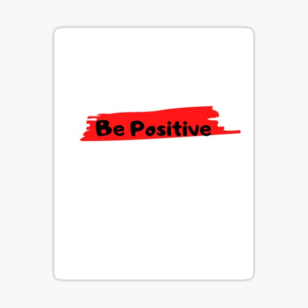 "be positive" Sticker by ikrambensliman | Redbubble