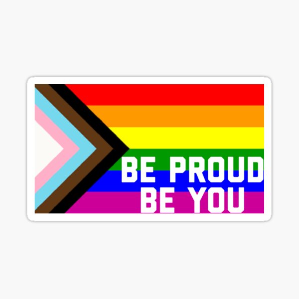"Be proud Be you" Sticker for Sale by Andiipandyy | Redbubble