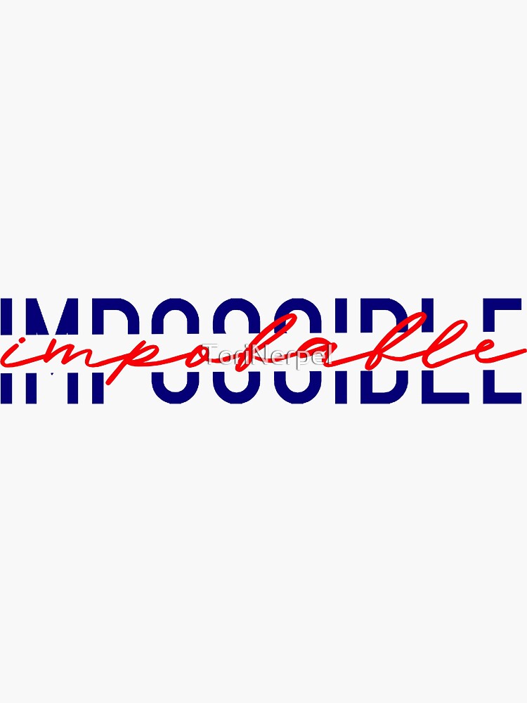 "Improbable" Sticker for Sale by ToriNerpel | Redbubble