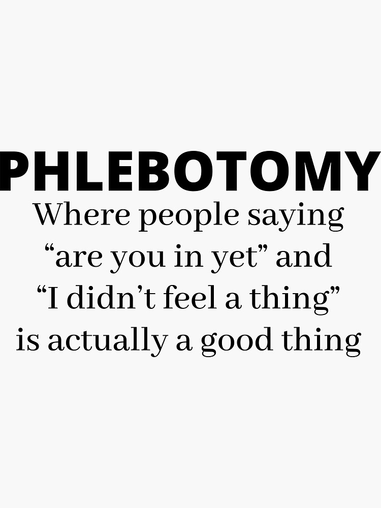 "Phlebotomy Funny Saying" Sticker for Sale by Crafty-Mornings | Redbubble