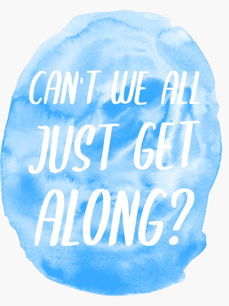 "Can't We All Just Get Along 2" Sticker by 3ChimpsApproved | Redbubble