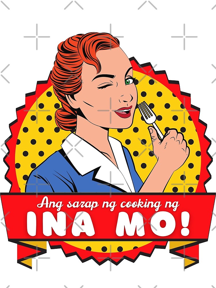 "Ang Sarap ng Cooking ng Ina Mo! Philippine Culinary" Poster for Sale ...