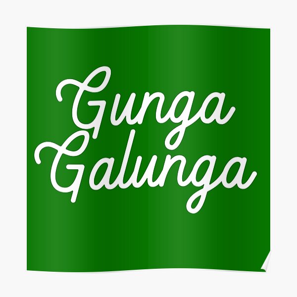 "Gunga Galunga" Poster for Sale by everything-shop | Redbubble