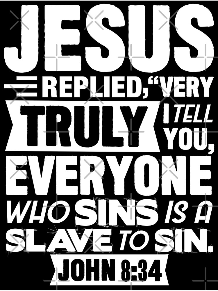 John 8 34 Poster For Sale By Plushism Redbubble john-8-34-poster-for-sale-by-plushism-redbubble