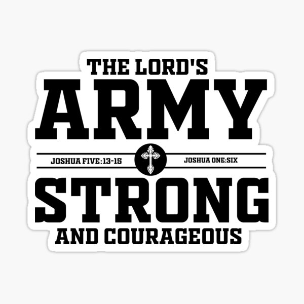 "Lord's Army Strong and Courageous " Sticker for Sale by garmentoffaith ...