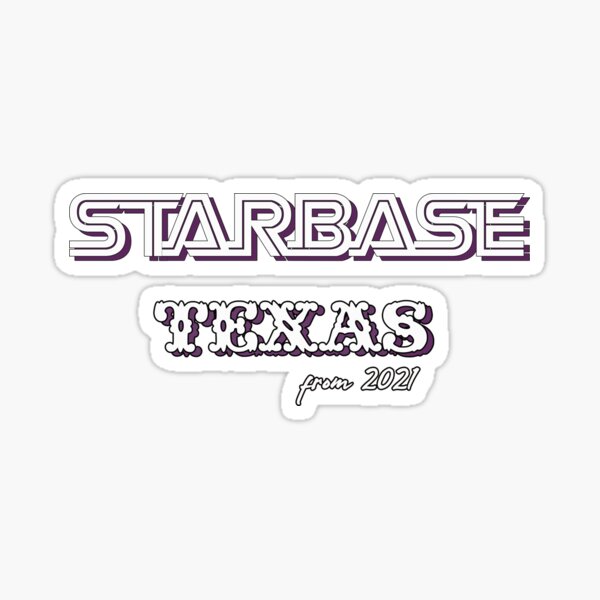"Starbase Texas" Sticker for Sale by nick9nick | Redbubble