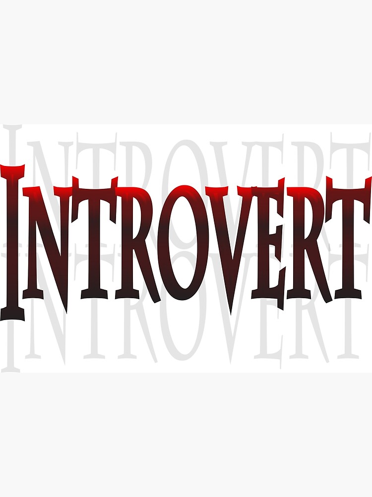 "Introvert on transparent background" Poster by Murza | Redbubble