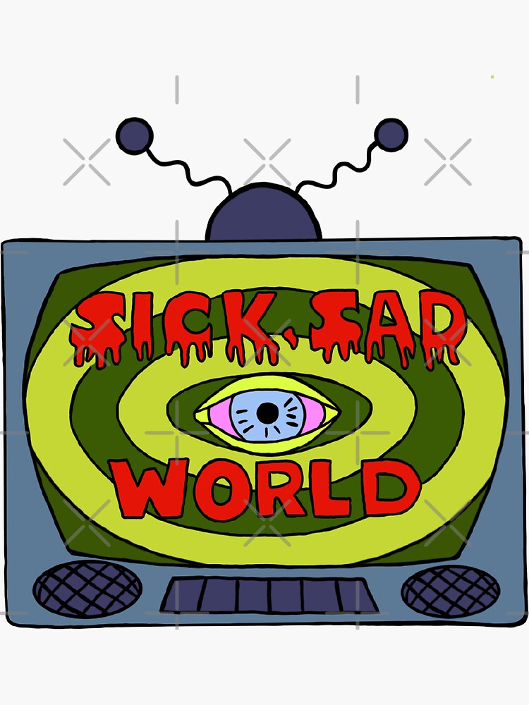 "Sick Sad World" Sticker by Itika20 | Redbubble