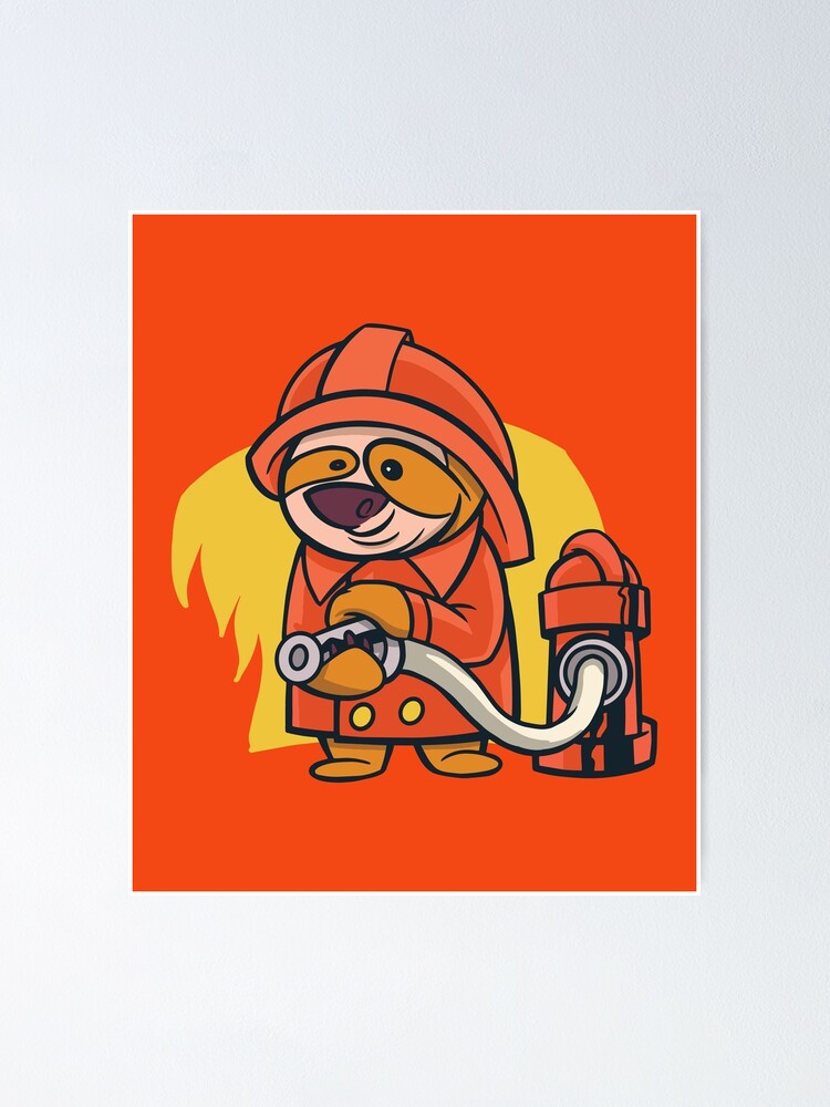 "Cute sloth firefighter" Poster for Sale by DerSenat | Redbubble