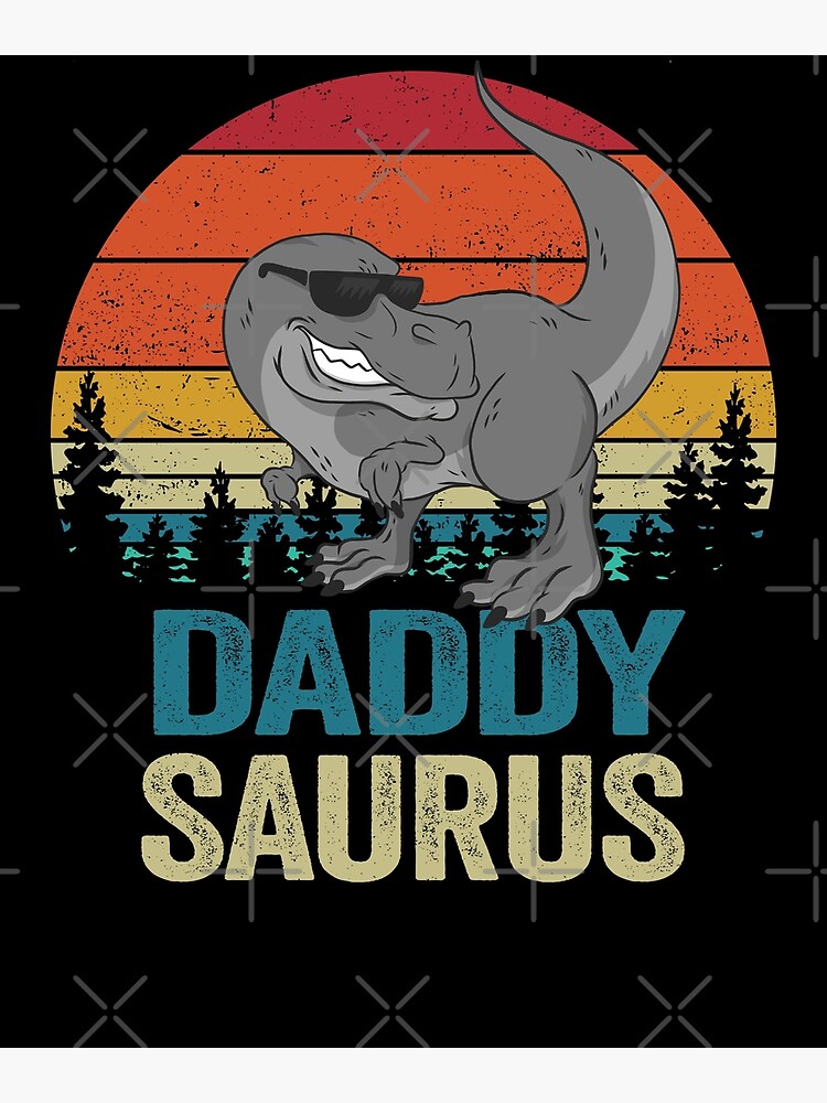 "Daddysaurs T-Rex Daddy Saurus Matching Dinosaur" Poster by PinkyTree ...