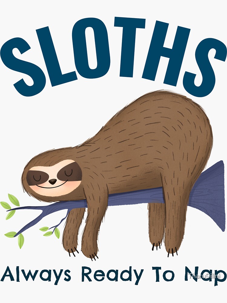 "Sloths Always Ready To Nap" Sticker for Sale by TharuDilini | Redbubble