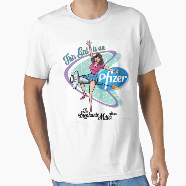 "This Girl Is On Pfizer" Essential T-Shirt for Sale by SMShow | Redbubble