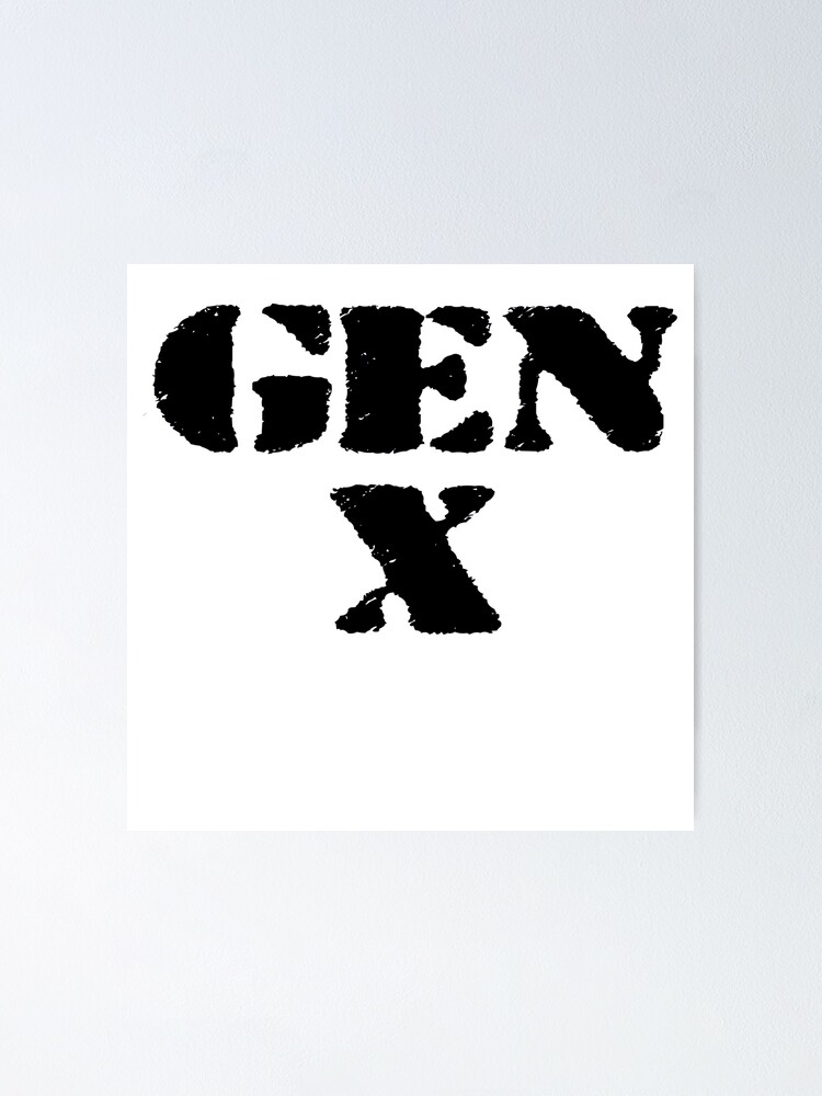 "GEN X" Poster by BUCHSHOT | Redbubble