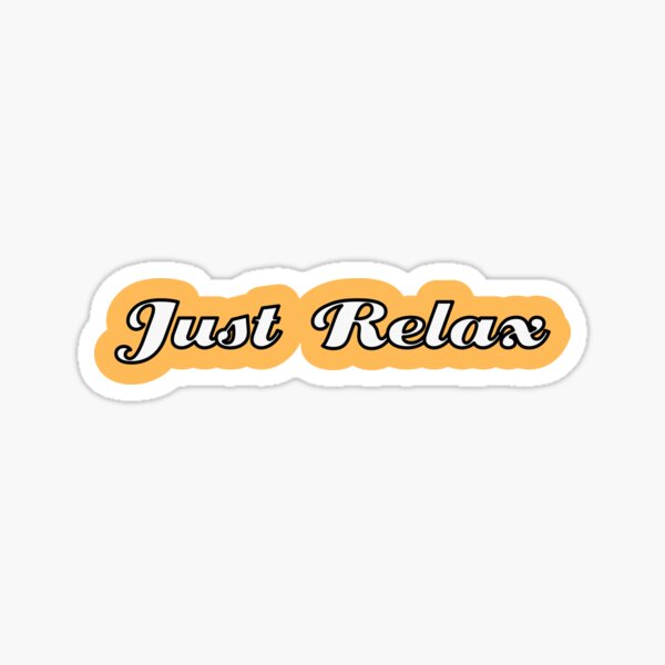 "Just Relax Essential Sticker" Sticker for Sale by Love2MakeArt | Redbubble