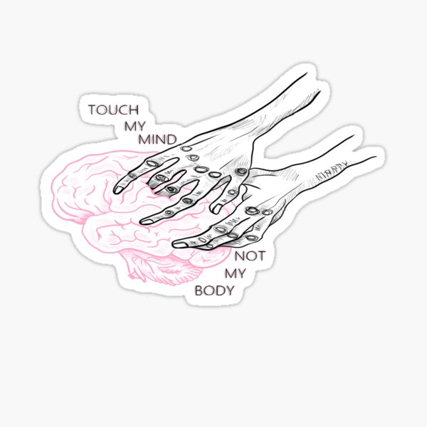 "TOUCH MY MIND, NOT MY BODY-PINK" Sticker for Sale by MartyPrints ...