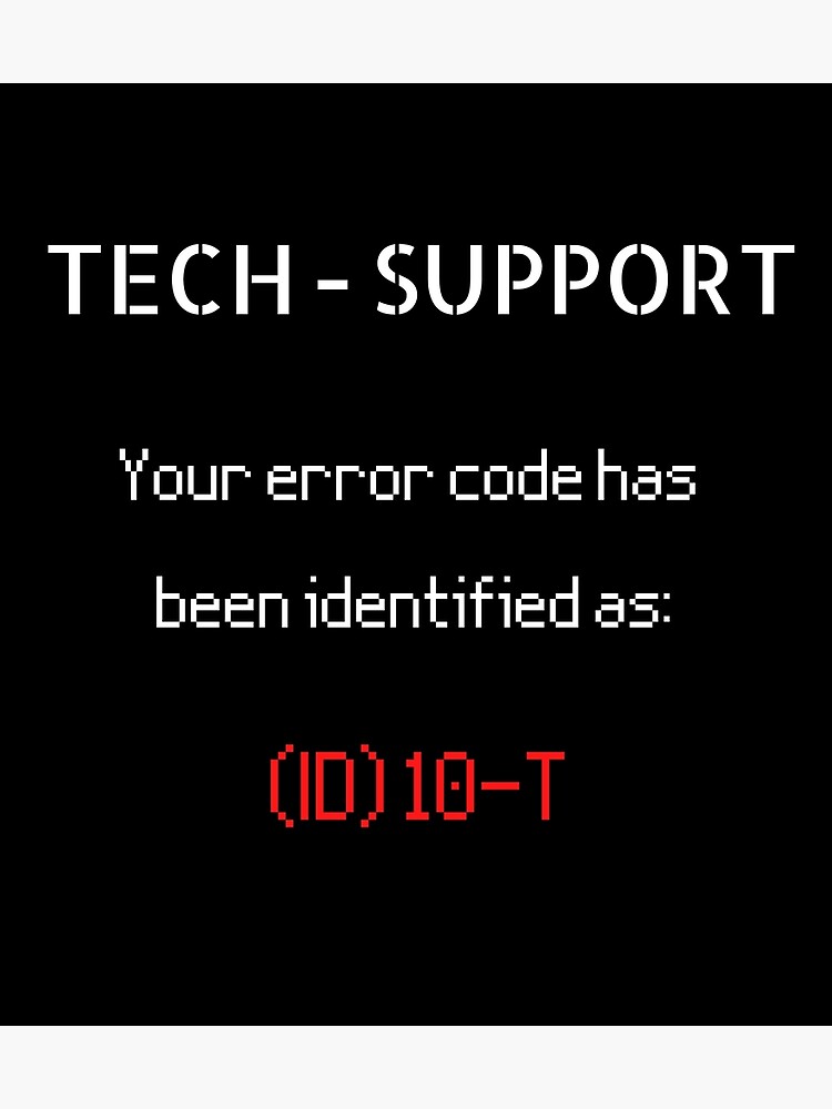 Póster «Soporte técnico - Código de error ID10T» de BloodReave | Redbubble