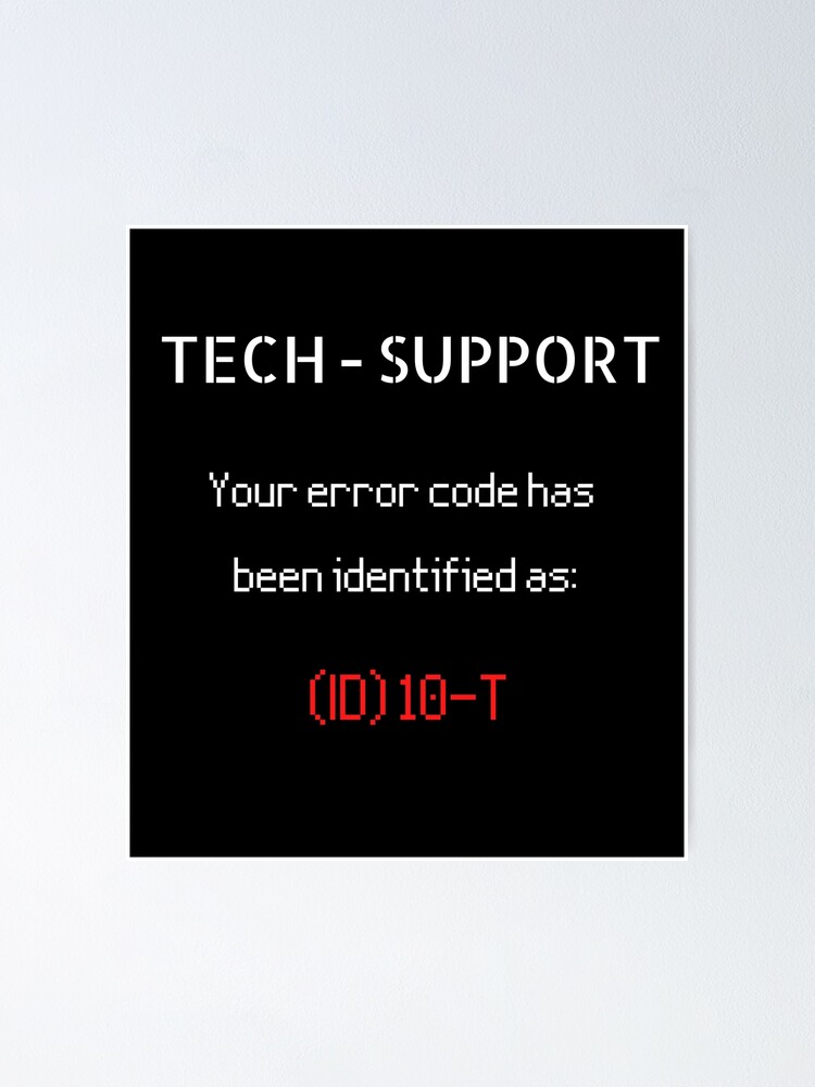 Póster «Soporte técnico - Código de error ID10T» de BloodReave | Redbubble