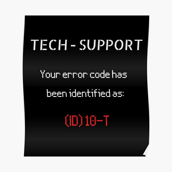 Póster «Soporte técnico - Código de error ID10T» de BloodReave | Redbubble
