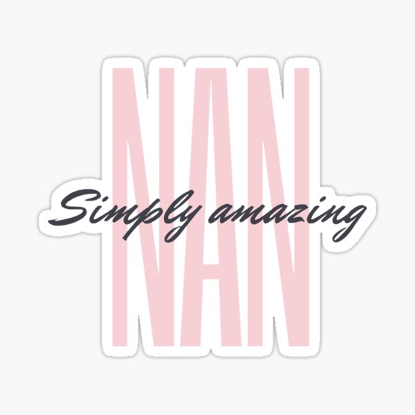 "PINK Nan is Simply Amazing Design" Sticker for Sale by CScott12 ...