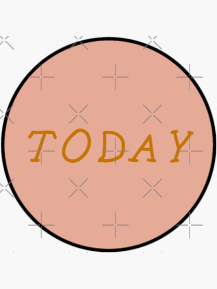 "Today sticker" Sticker for Sale by DAKI29 | Redbubble