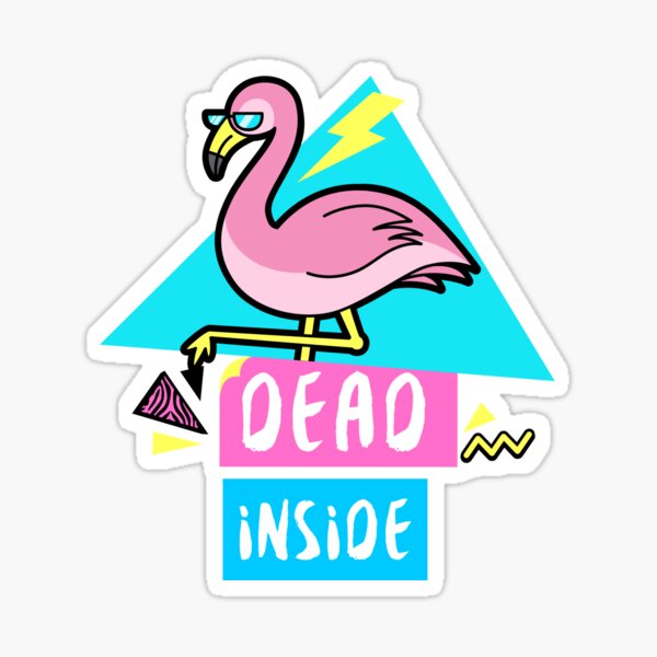 "Dead Inside Flamingo | Funny Sarcastic Depression Anxiety Quote ...