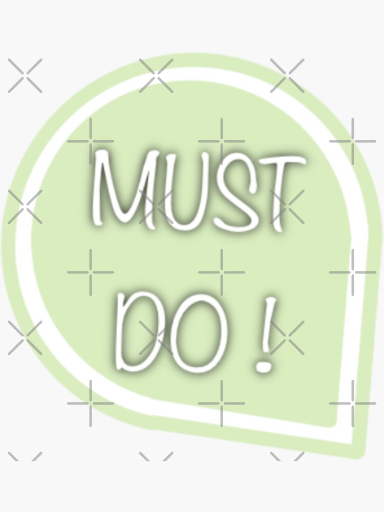 "Must do sticker" Sticker by DAKI29 | Redbubble