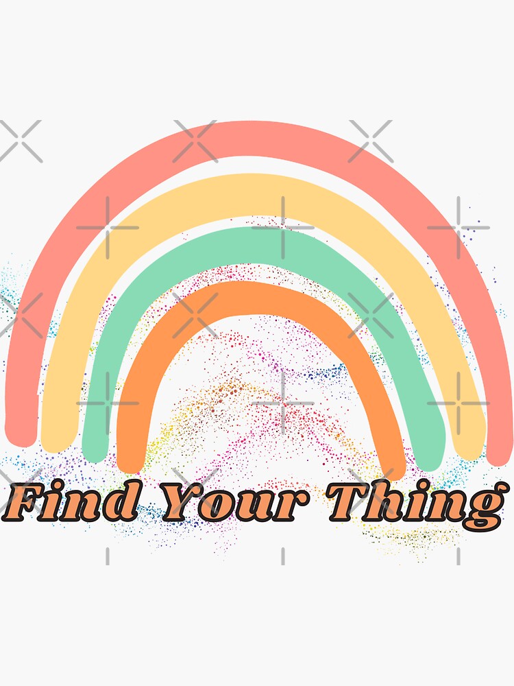 "Find Your Thing Tshirt" Sticker for Sale by rossdave | Redbubble