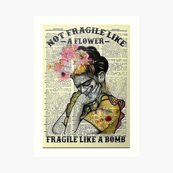 "Frida Kahlo Not Fragile Like A Flower Fragile Like A Bomb Newspaper ...