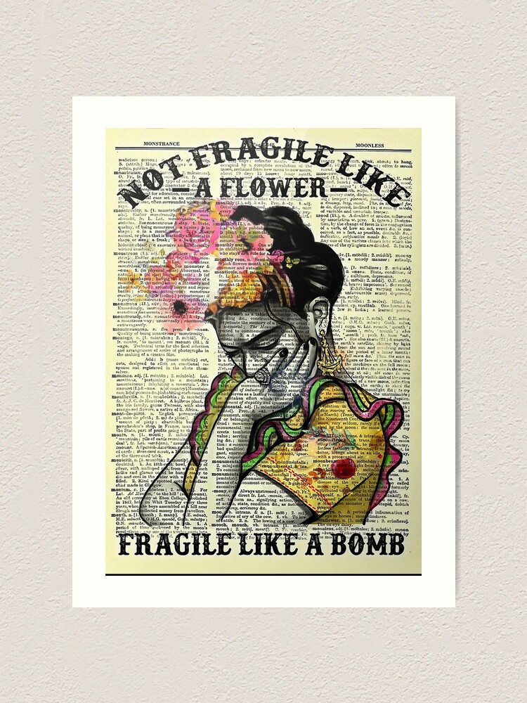 "Frida Kahlo Not Fragile Like A Flower Fragile Like A Bomb Newspaper ...