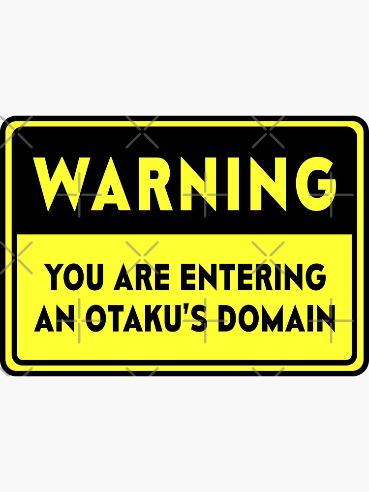 "Anime Warning Signs You Are Entering An Otaku's Domain" Sticker by ...