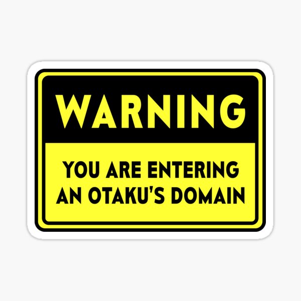 "Anime Warning Signs You Are Entering An Otaku's Domain" Sticker by ...