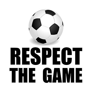 "Respect The Game Soccer" Sticker for Sale by TheBestStore | Redbubble