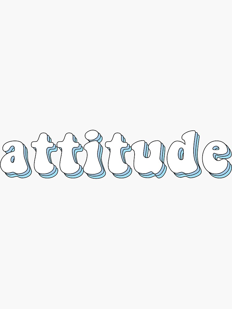 "attitude" Sticker by kaylaag89 | Redbubble