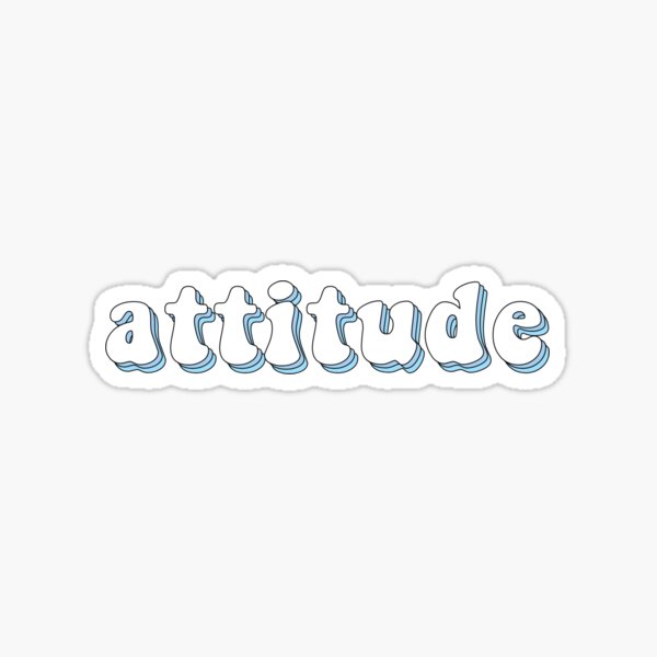 "attitude" Sticker by kaylaag89 | Redbubble