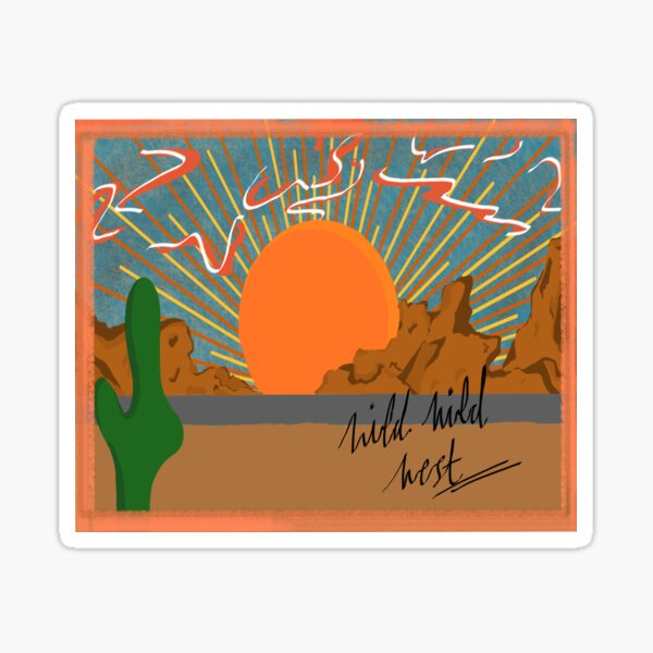 "Wild Wild West" Sticker for Sale by DiandraMarvelia | Redbubble