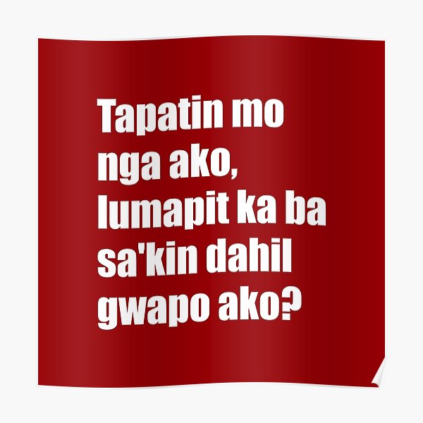 "Funny Filipino Pick Up Line - Gwapo (Handsome) Text" Poster by ...