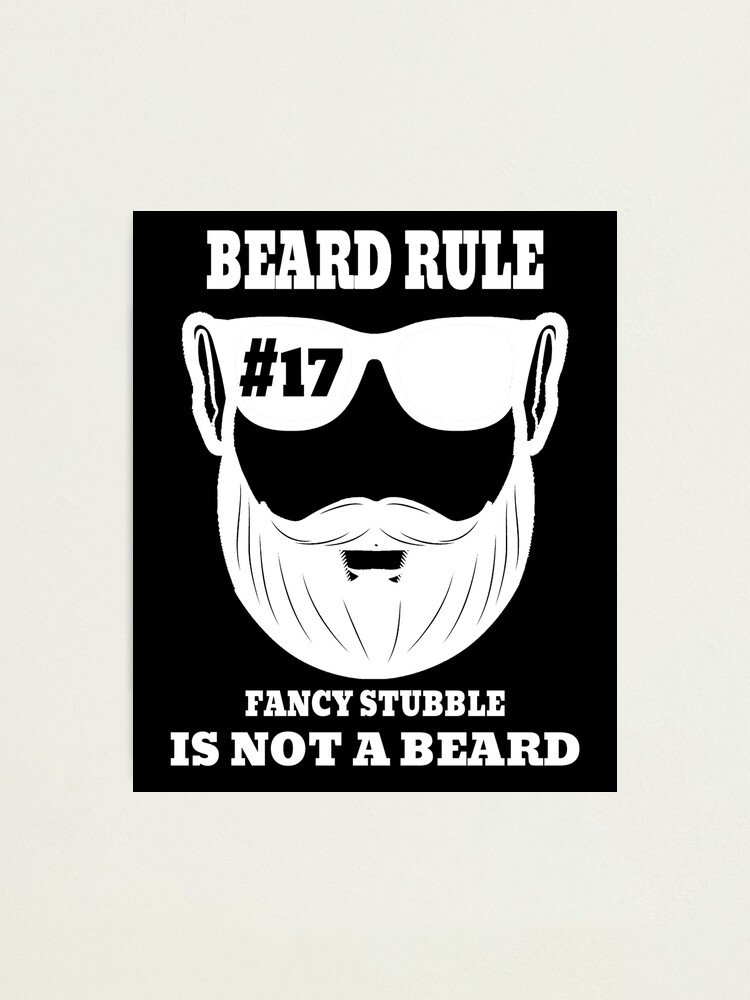"Bart Regel # 17 Fancy Stubble ist kein Bart" Fotodruck von Beardiac ...