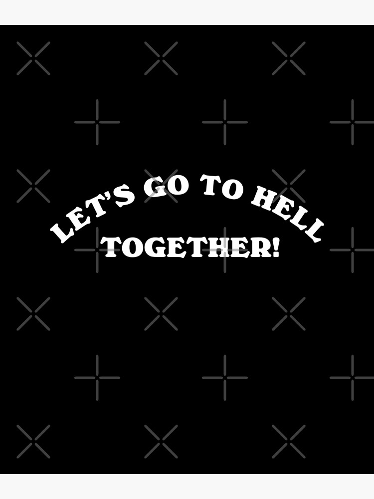 "Retro Let's Go To Hell Together Vintage Aesthetics Streetwear" Poster ...
