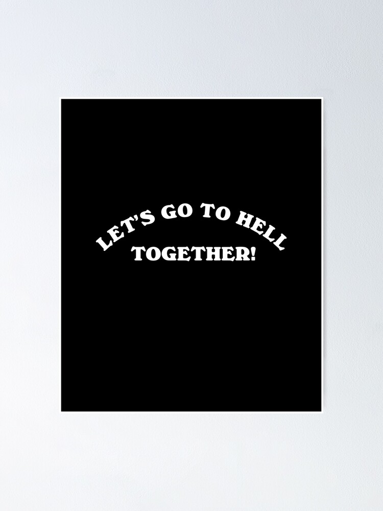 "Retro Let's Go To Hell Together Vintage Aesthetics Streetwear" Poster ...