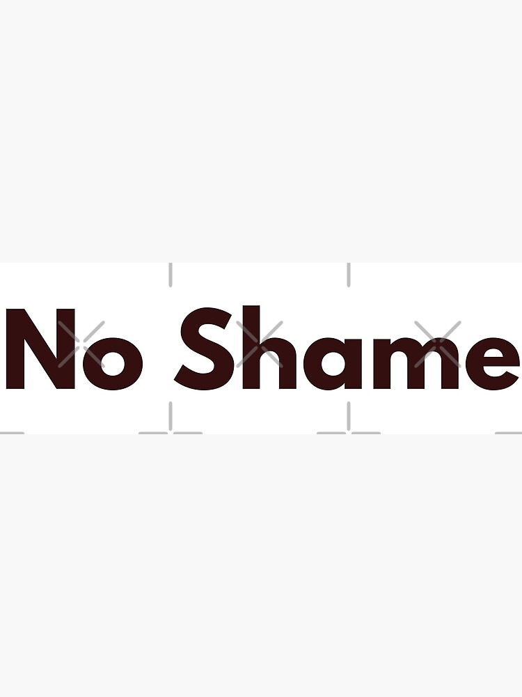 "No Shame//Self-Love//Self-awareness " Poster by ChillPlus | Redbubble