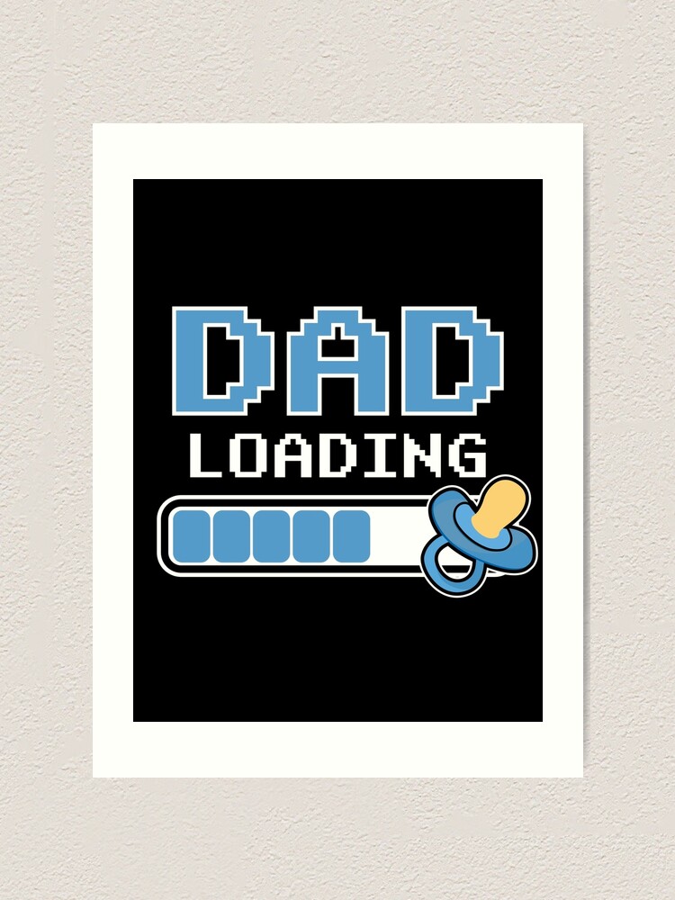 "Dad Loading Boy Daddy Baby Birth Pregnant" Art Print for Sale by ...