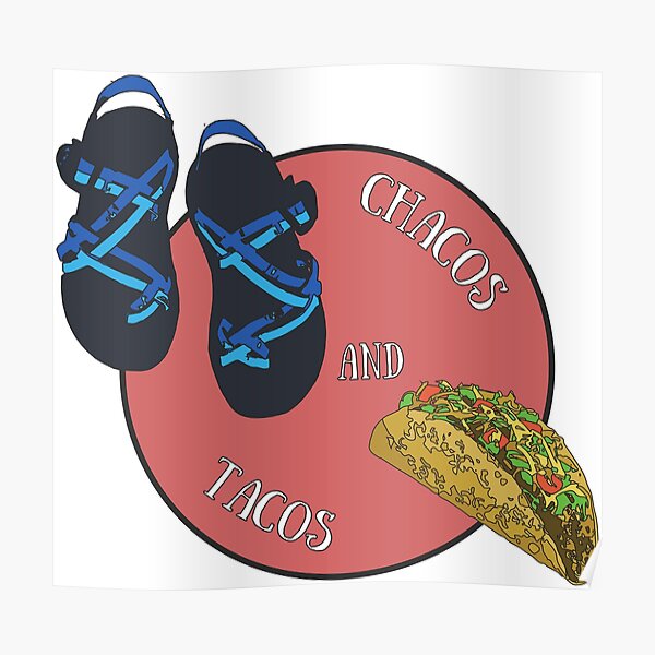 "Chacos and Tacos" Poster for Sale by aliciamo | Redbubble