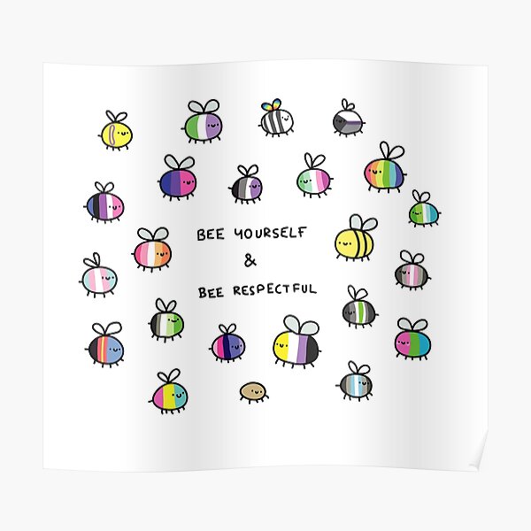 "bee yourself and bee respectful, pride bees variation" Poster for Sale ...