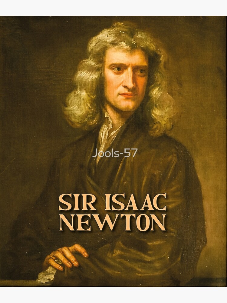 "Sir Isaac Newton" Poster for Sale by Jools-57 | Redbubble