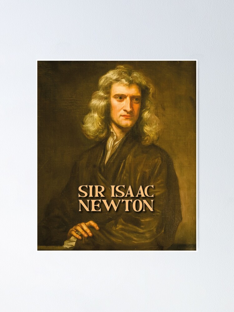 "Sir Isaac Newton" Poster for Sale by Jools-57 | Redbubble