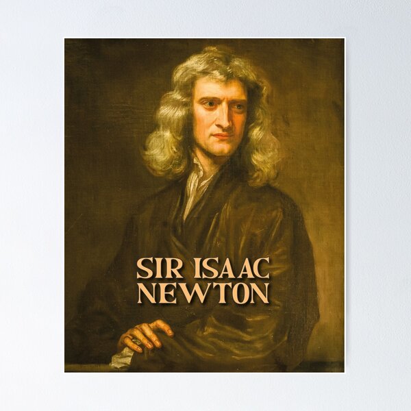 "Sir Isaac Newton" Poster for Sale by Jools-57 | Redbubble